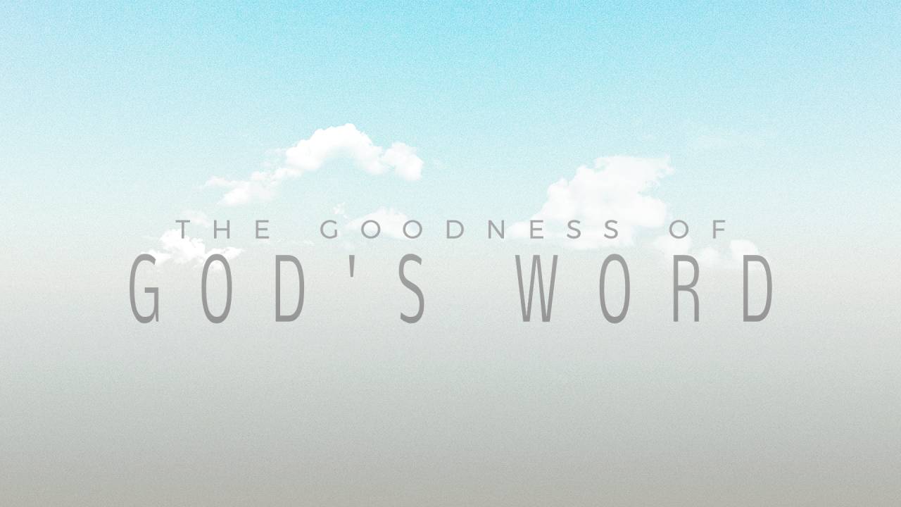 The Goodness of God’s Word – Bible Baptist Church