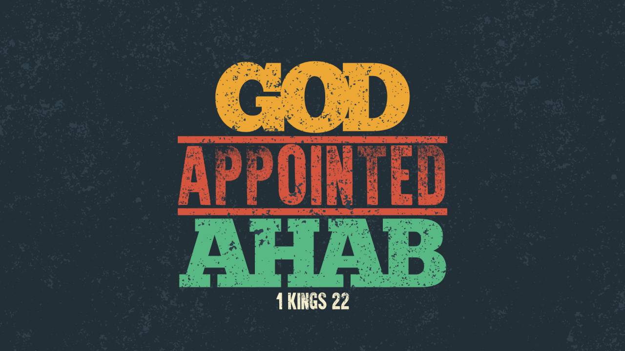God Appointed Ahab – Bible Baptist Church