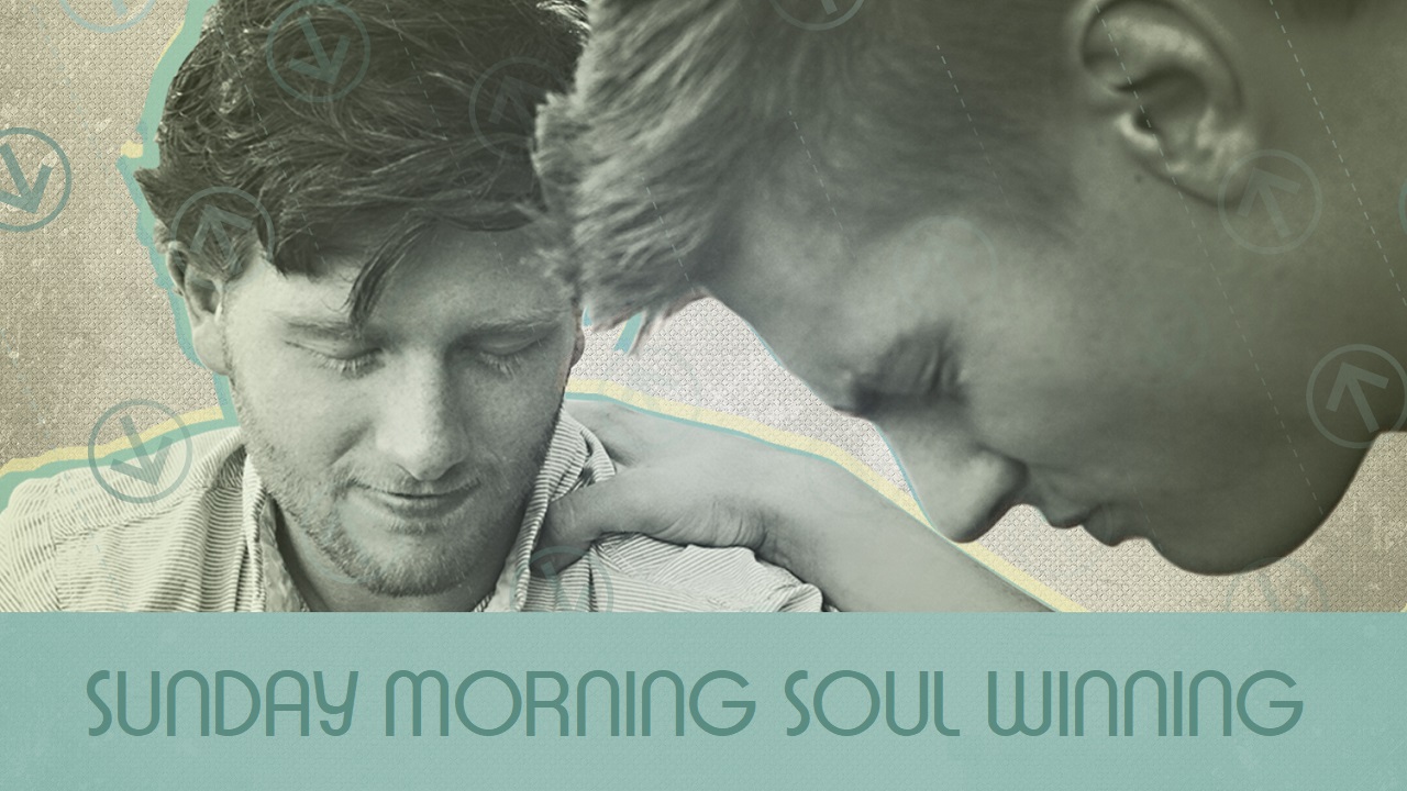 Sunday Morning Soul Winning – Bible Baptist Church