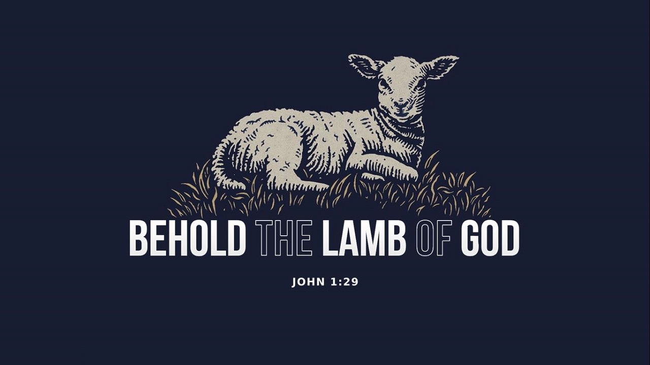 Behold the Lamb of God – Bible Baptist Church
