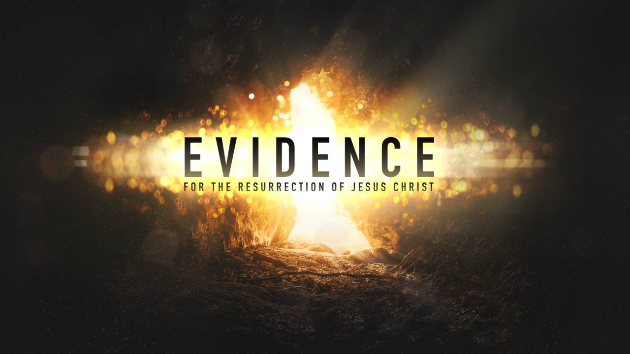 Evidence For the Resurrection of Jesus Christ – Bible Baptist Church