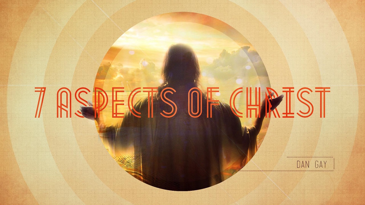 7 Aspects of Christ – Bible Baptist Church