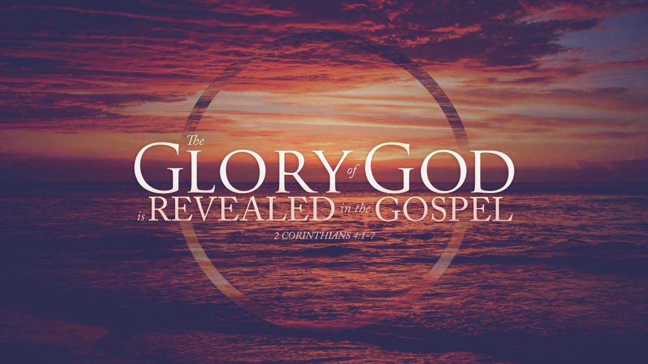 The Glory of God is Revealed in the Gospel – Bible Baptist Church