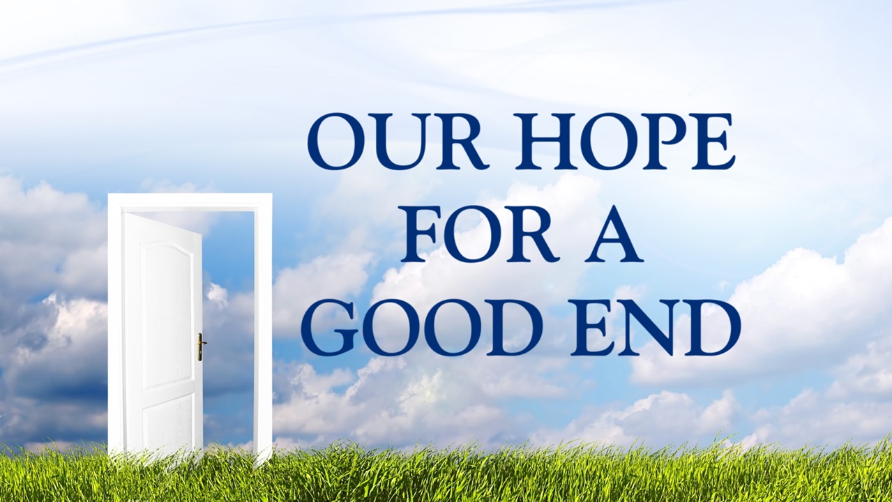 Our Hope for a Good End – Bible Baptist Church