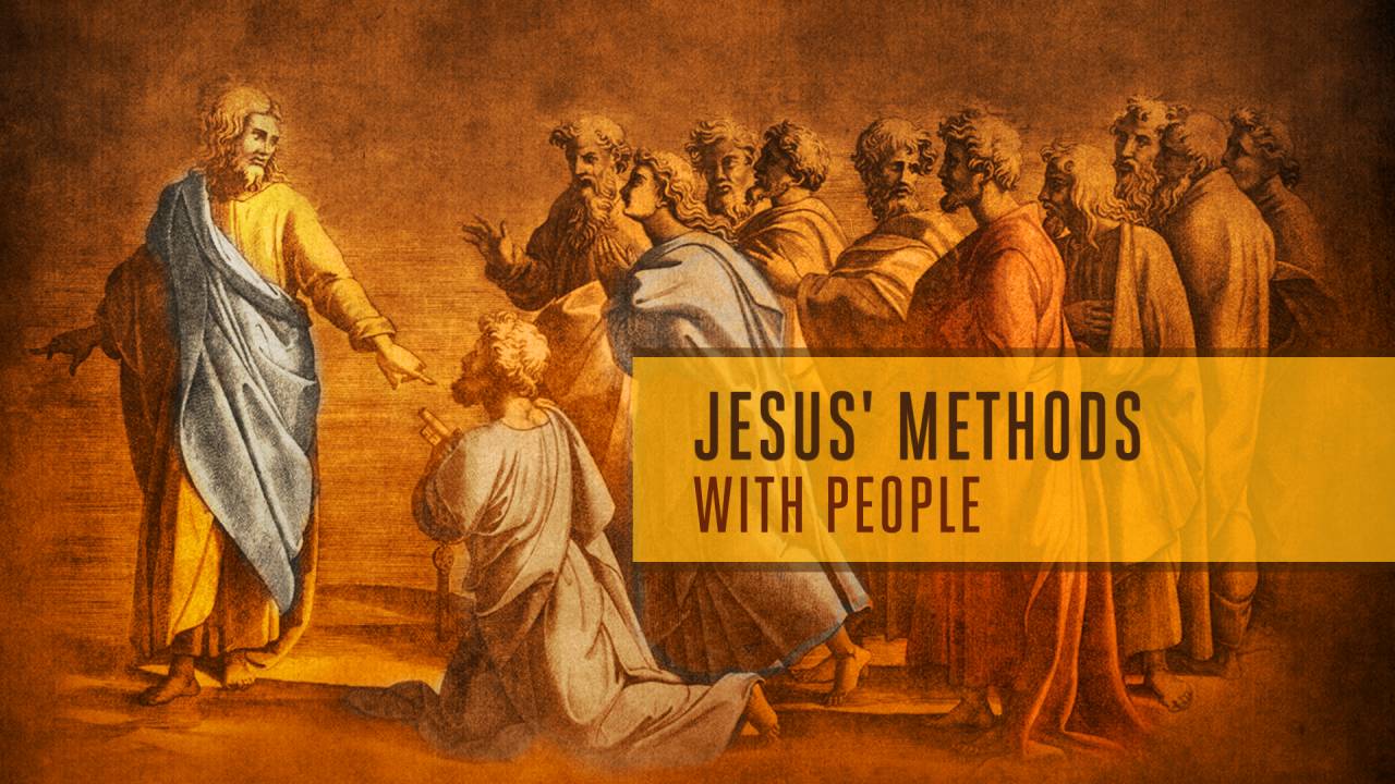 Jesus’ Methods with People (Sermon Series) – Bible Baptist Church